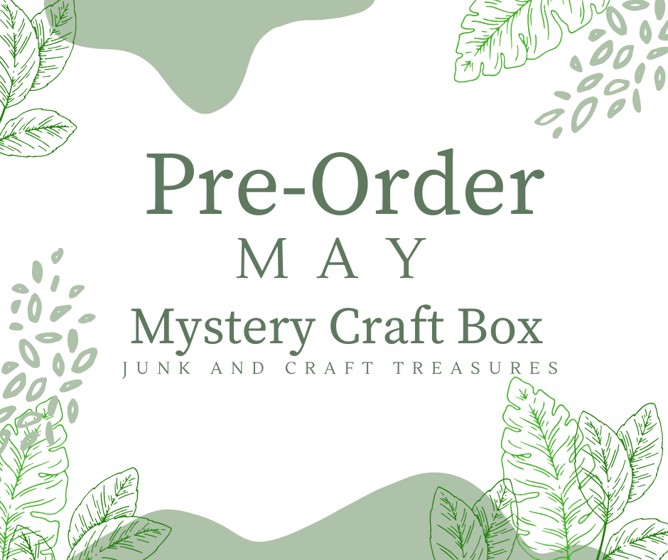 Pre Order May Mystery Craft Box - Junk And Craft Treasures